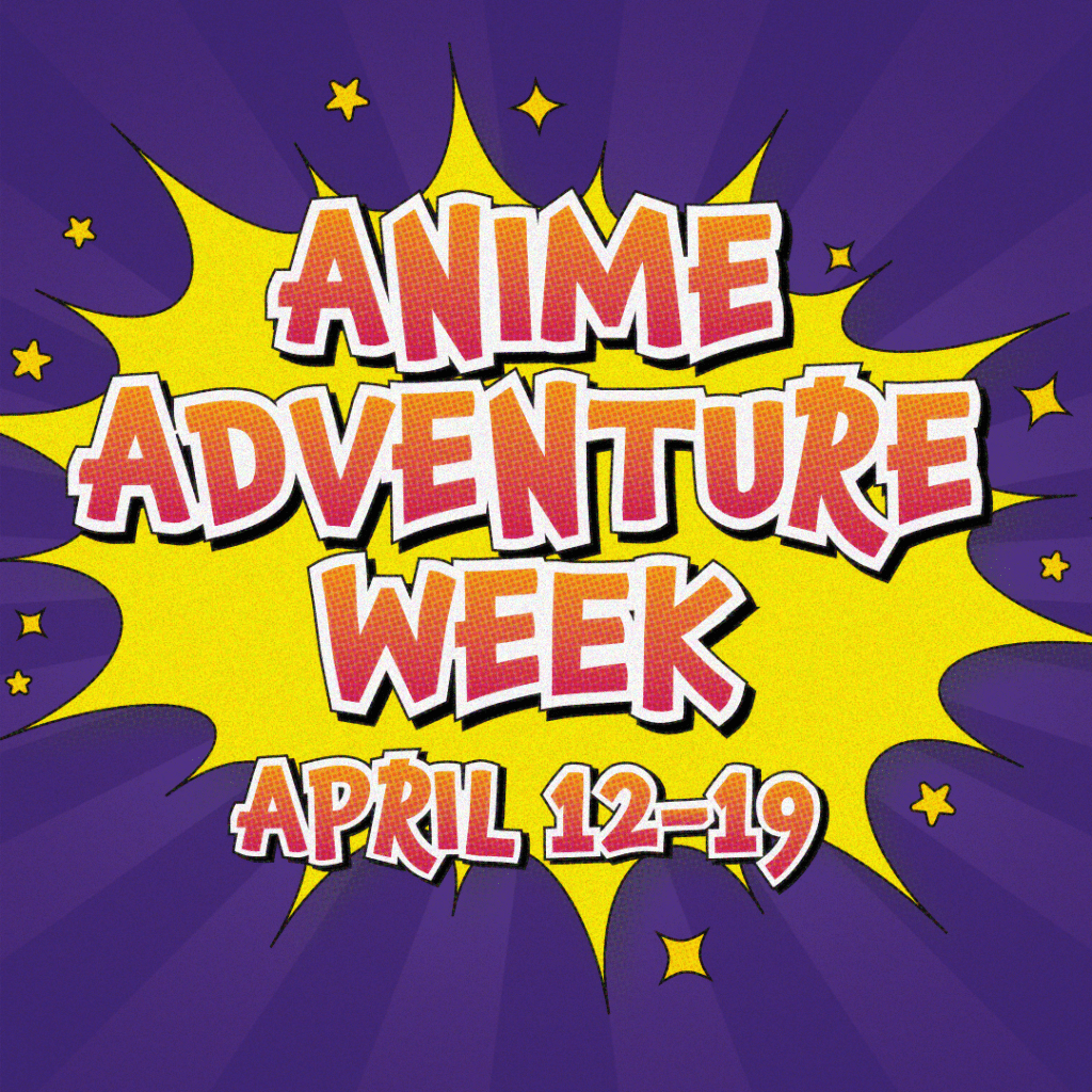 Anime Adventure Break Week - The Strong National Museum of Play